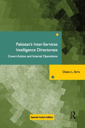 Pakistan's Inter-Services Intelligence Directorate: Covert Action and ...